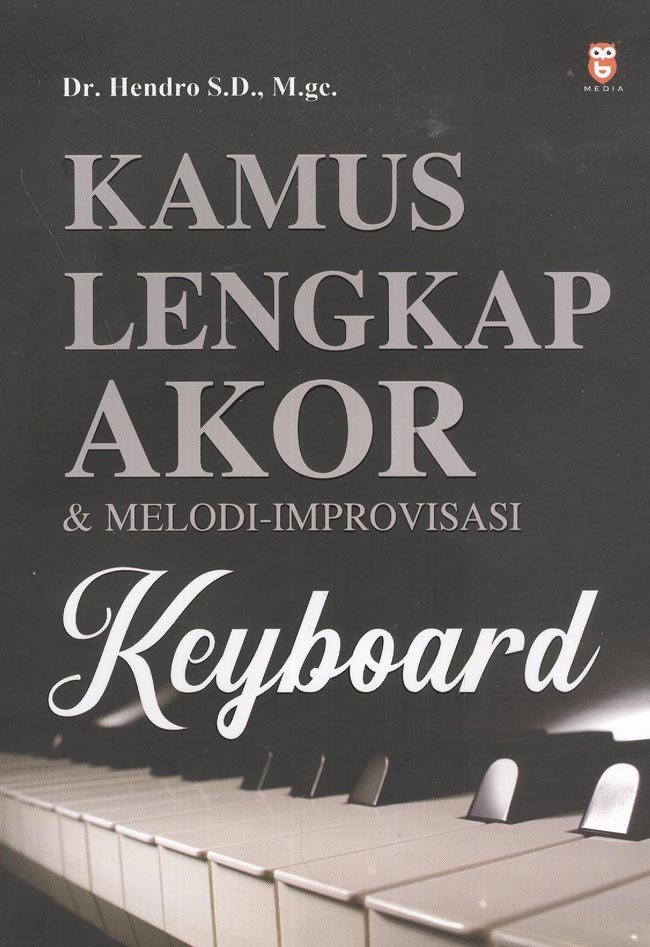 KAMUS LENGKAP AKOR & MELODI - IMPROVISASI KEYBOARD - kawahbookcenter