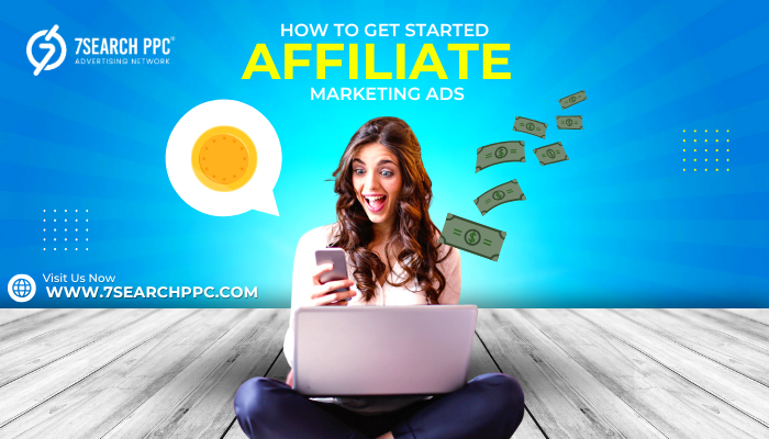 Affiliate Marketing Ads: Definition, Examples, and How to Get Started