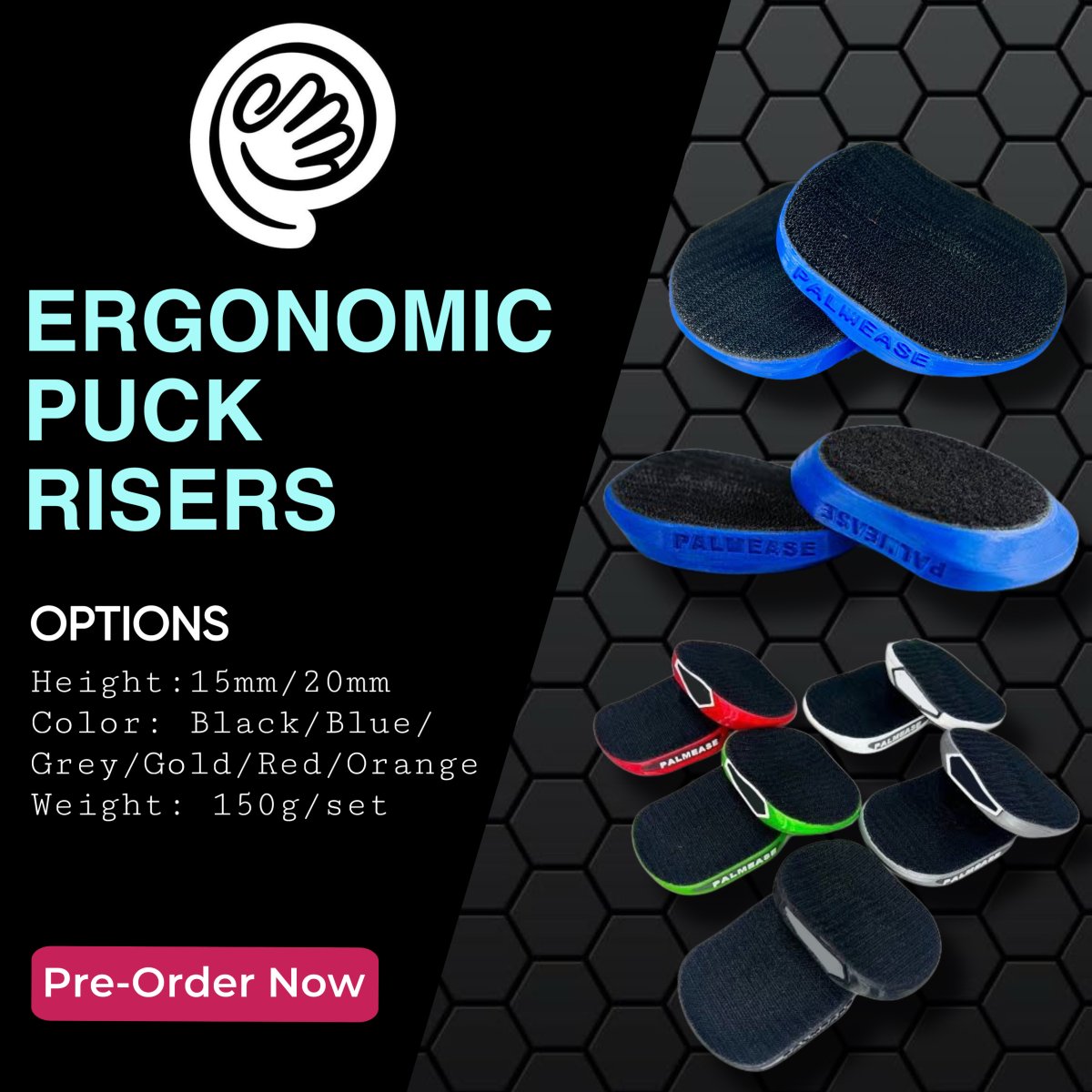 Palmease Ergonomic Puck Risers (PRE-ORDER)