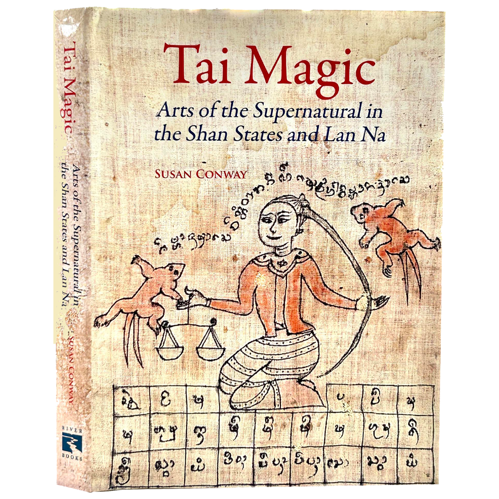 Tai Magic – Arts of the Supernatural in the Shan States and Lan Na