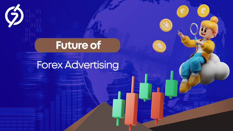 Exploring How Digital Ads Shape the Future of Forex advertising