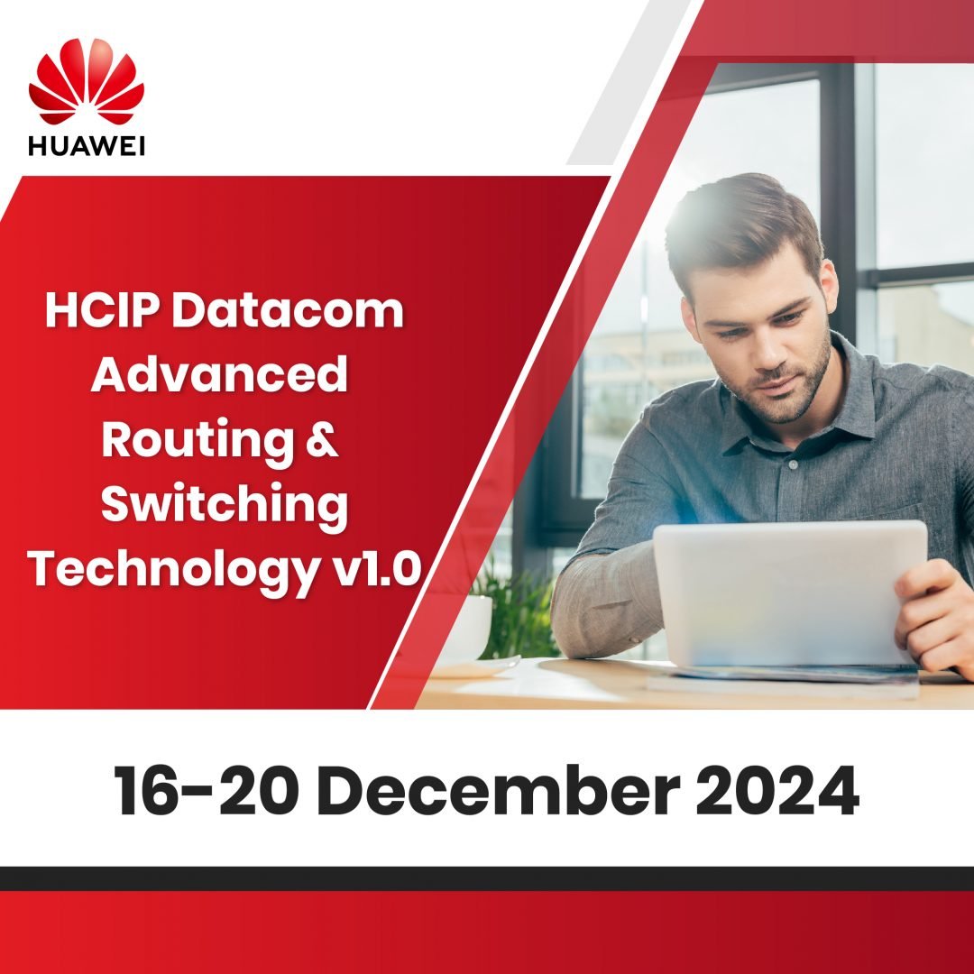 HCIP-Datacom-Advanced Routing & Switching Technology v1.0 (16-20 December 2024)