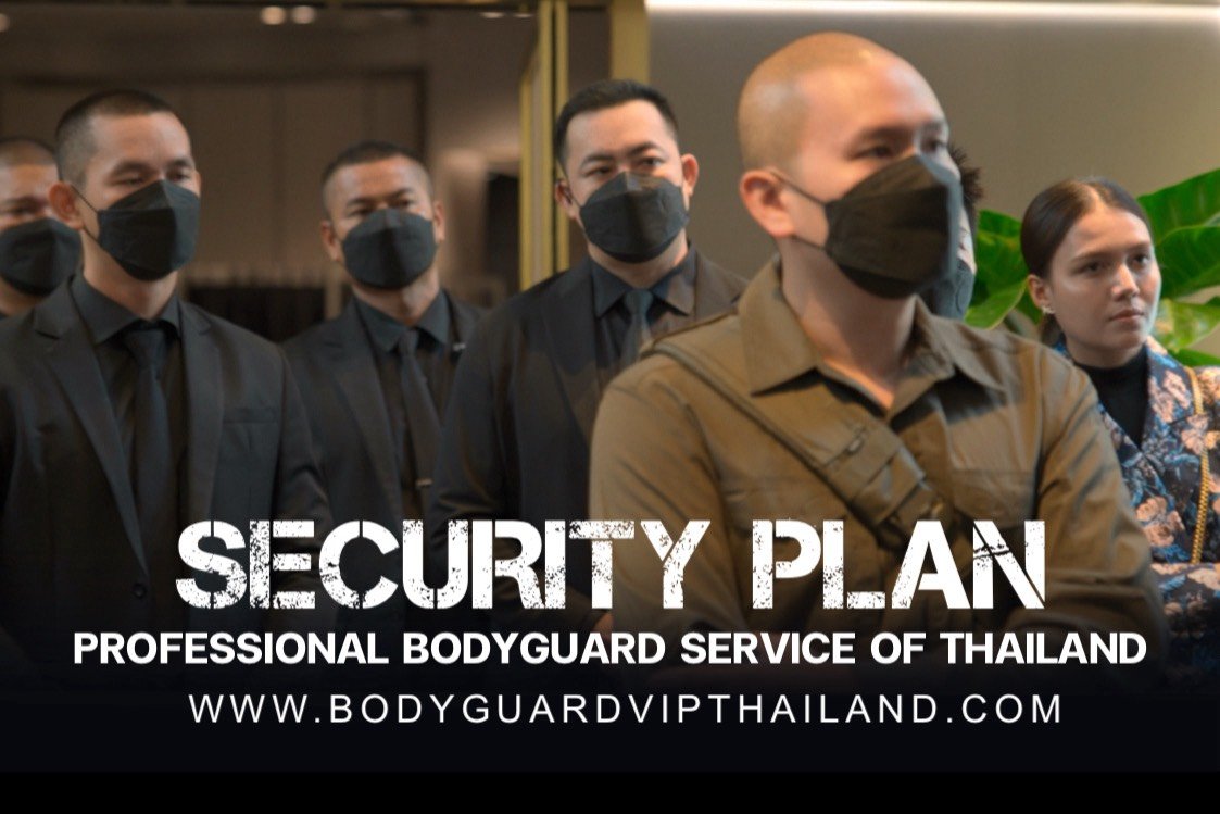 SECURITY PLAN : PROFESSIONAL BODYGUARD COMPANY OF THAILAND