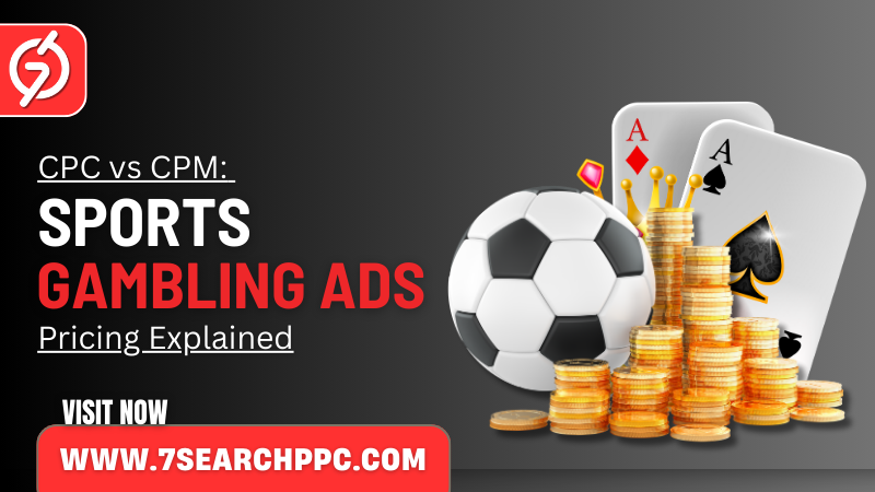 Sports Gambling Ads: Comparing CPC and CPM Pricing Models