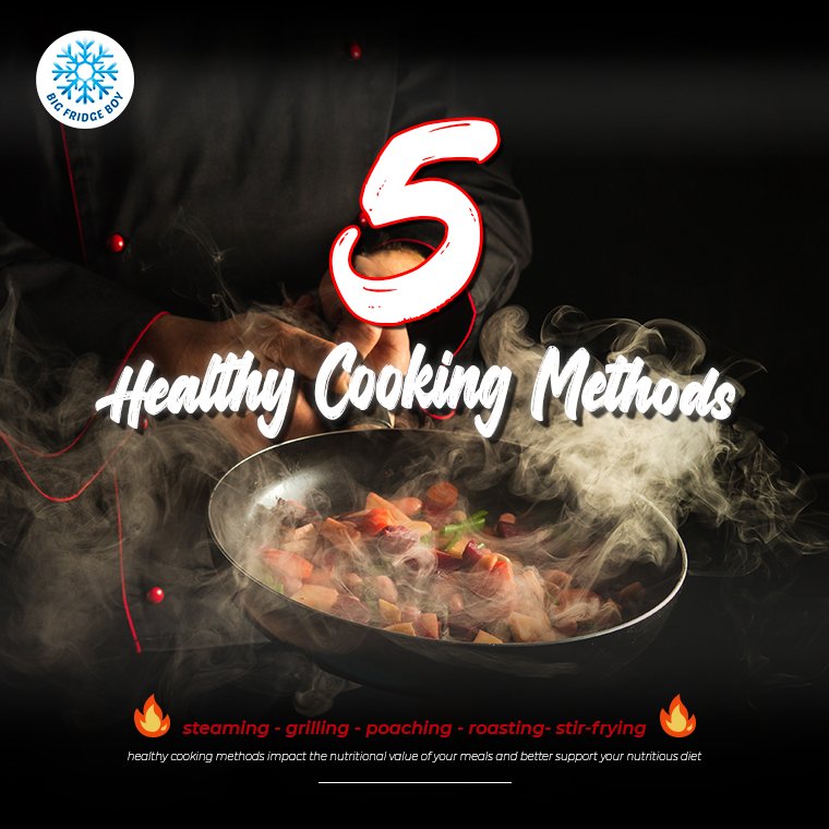 Healthy Cooking Methods The Numan Guide To Healthy Cooking Methods