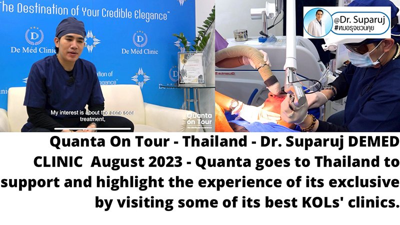 Quanta On Tour - Thailand - Dr. Suparuj DEMED CLINIC about Discovery Pico Laser & Acne Scar ...