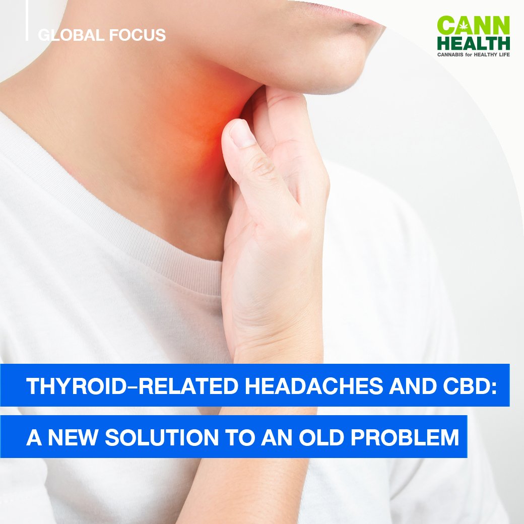 Thyroid-Related Headaches And CBD: A New Solution To An Old Problem