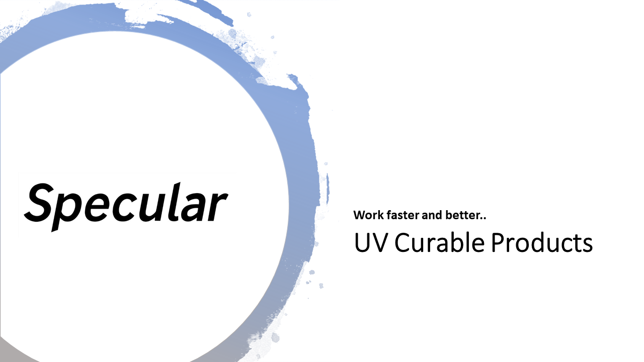 Specular uv is the brand of uv cure coatings products.