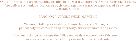 RARIN- Bangkok Riverside Event Venue,Chaophraya Wedding