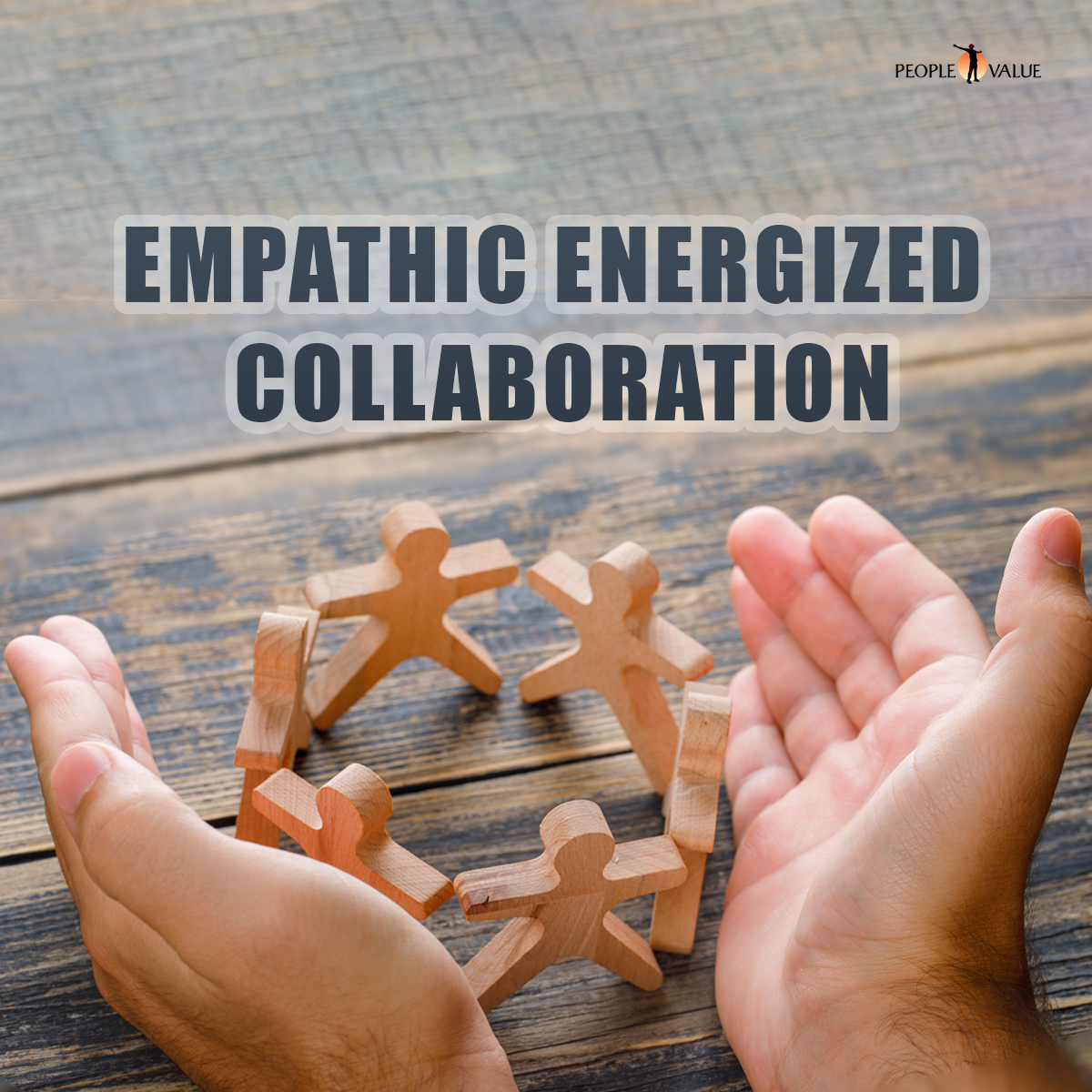 Empathic Energized Collaboration - peoplevalue