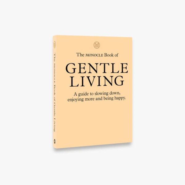 ( Eng ) The Monocle Book Of Gentle Living: A Guide To Slowing Down ...